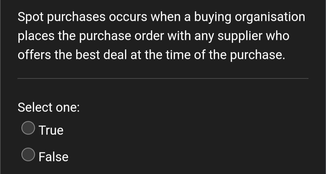 Solved Spot purchases occurs when a buying organisation | Chegg.com
