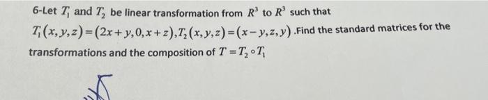 Solved 6-Let T1 and T2 be linear transformation from R3 to | Chegg.com