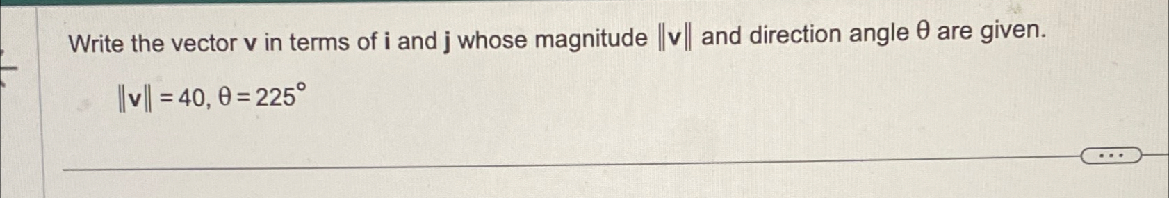 Solved Write the vector v ﻿in terms of i and j ﻿whose | Chegg.com