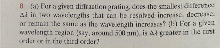 Solved 8 (a) For a given diffraction grating, does the | Chegg.com
