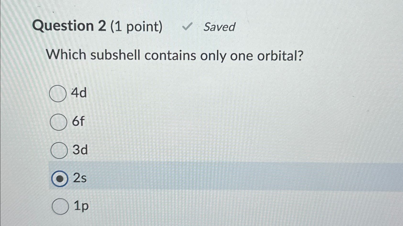 Solved Question 2 (1 ﻿point) ﻿SavedWhich subshell contains | Chegg.com