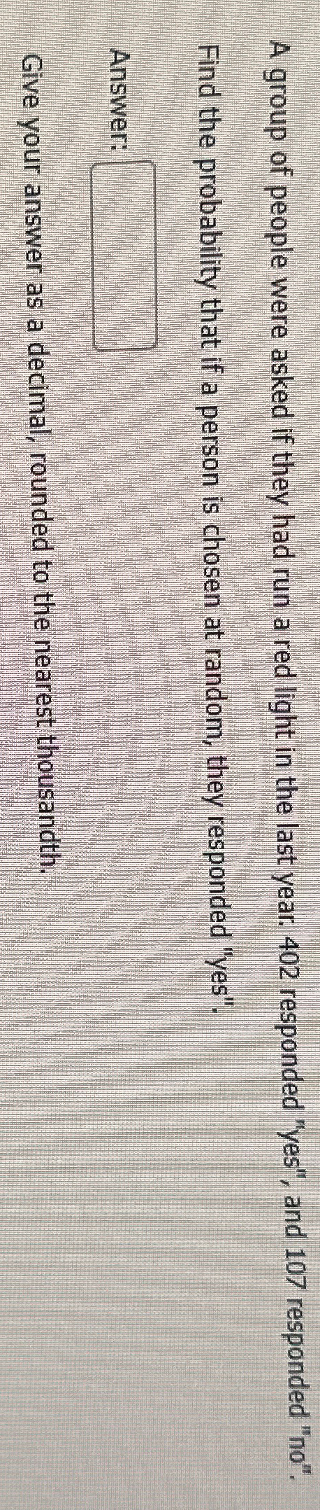 Solved A group of people were asked if they had run a red | Chegg.com