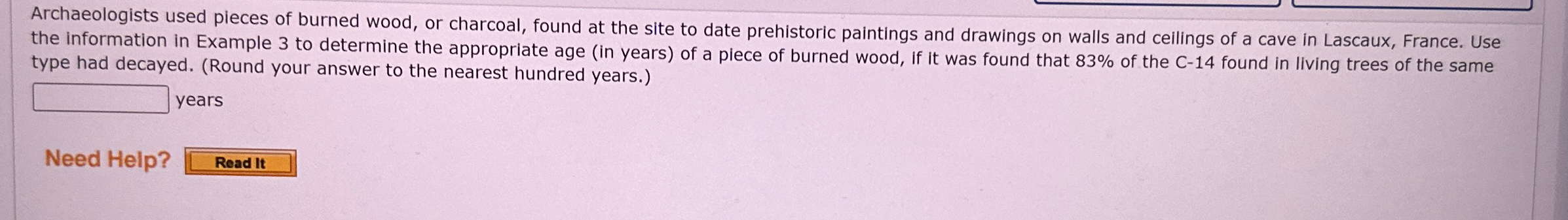 Solved Archaeologists used pieces of burned wood, or | Chegg.com