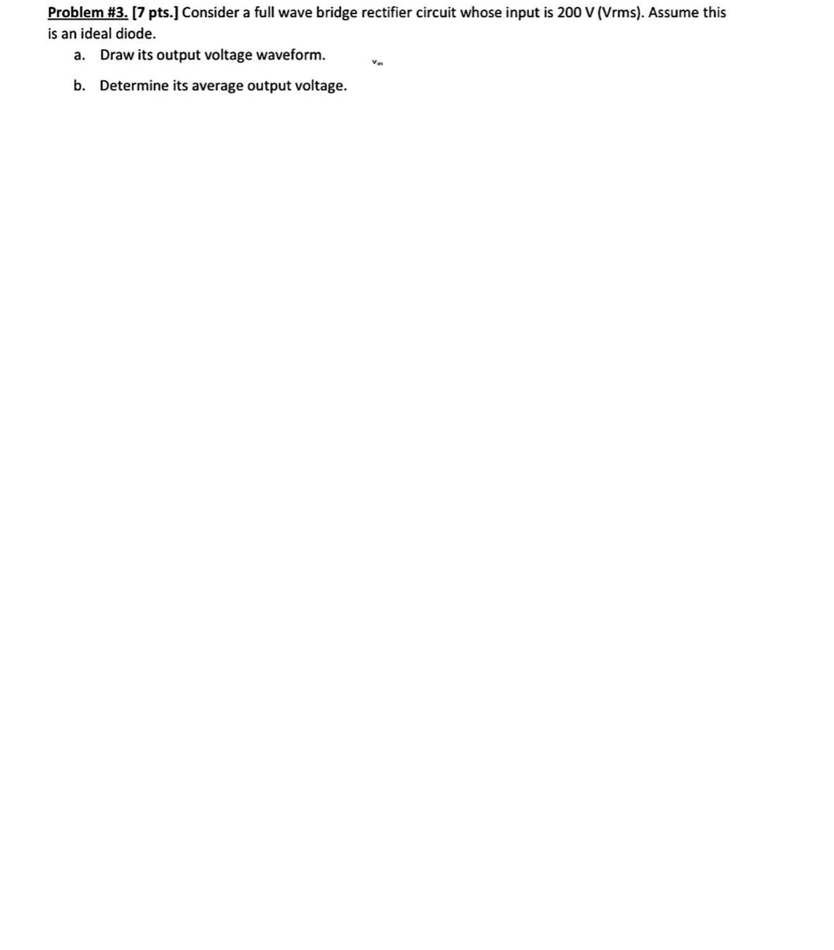Solved Problem #3. [7 ﻿pts.] ﻿Consider a full wave bridge | Chegg.com