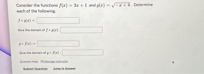 Solved Consider the functions f(x)=3x+1 and g(x)=−x+4. | Chegg.com