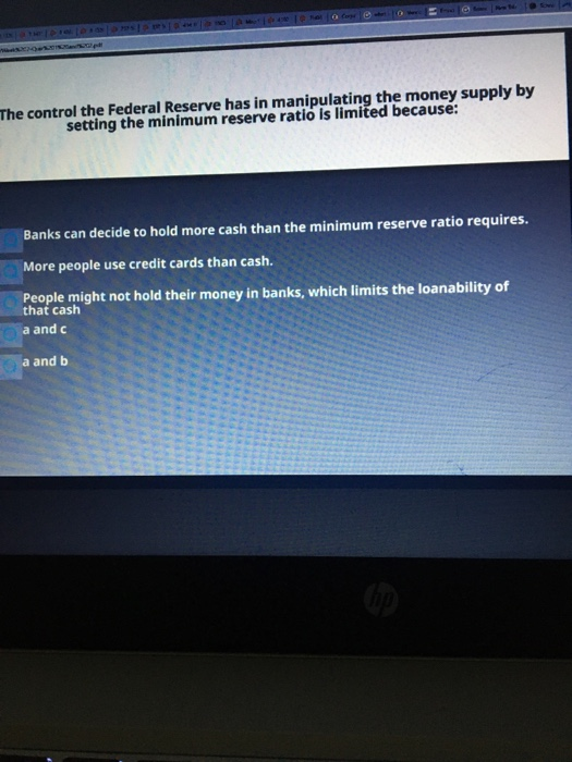 Solved The control the Federal Reserve has in manipulating | Chegg.com