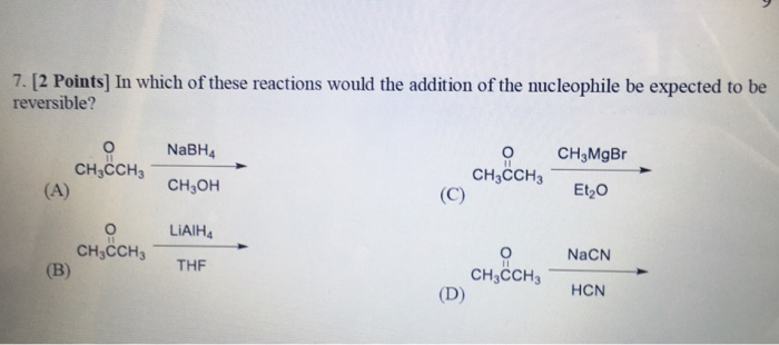 Solved 7. 2 Points in which of these reactions would the | Chegg.com