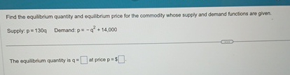 Solved Find the equilibrium quantity and equilibrium price | Chegg.com