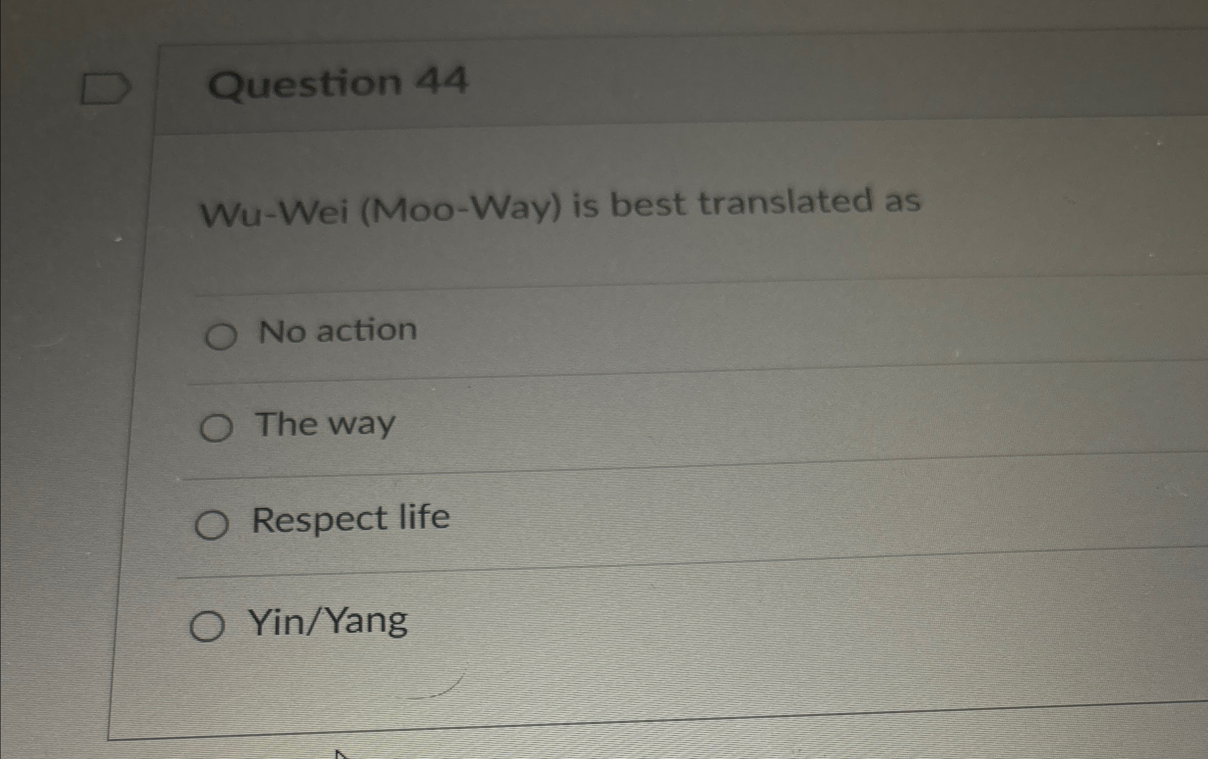 Solved Question 44Wu-Wei (Moo-Way) ﻿is best translated asNo | Chegg.com