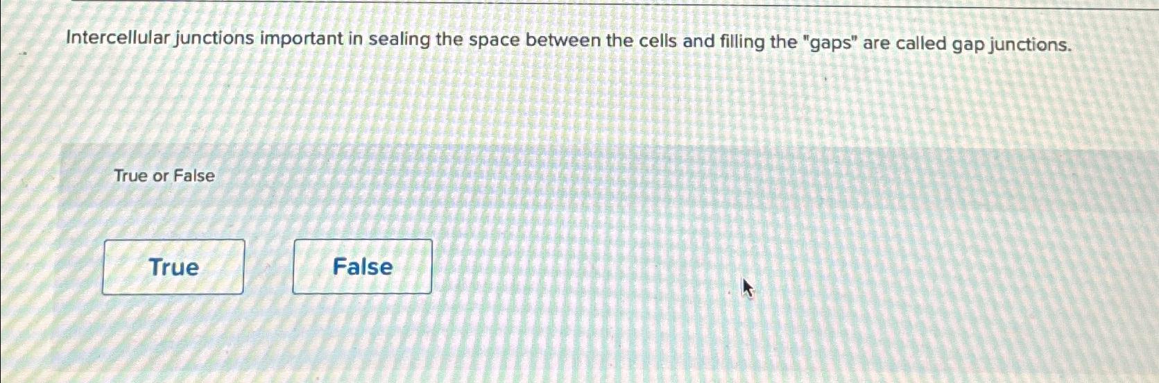 Solved Intercellular junctions important in sealing the | Chegg.com