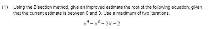 Solved (1) ﻿Using the Bisection method, give an improved | Chegg.com