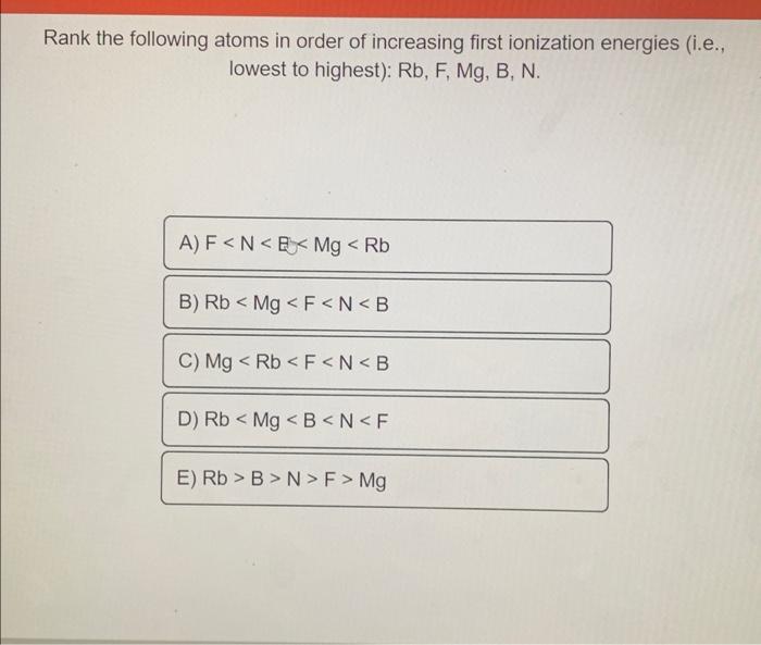 Solved List the following atoms in order of increasing size | Chegg.com
