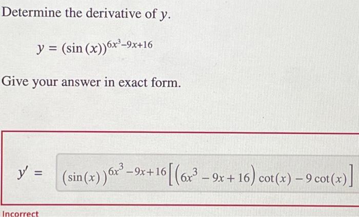 Solved Determine the derivative of y. y = (sin(x))6x³-9x+16 | Chegg.com