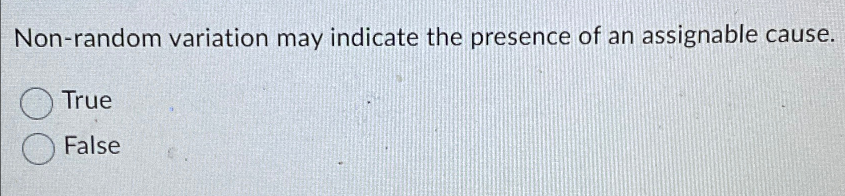 Solved Non-random variation may indicate the presence of an | Chegg.com