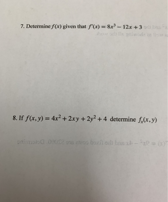 Solved 7. Determine f(x) given that f'(x) = 8x3 - 12x + 3 | Chegg.com