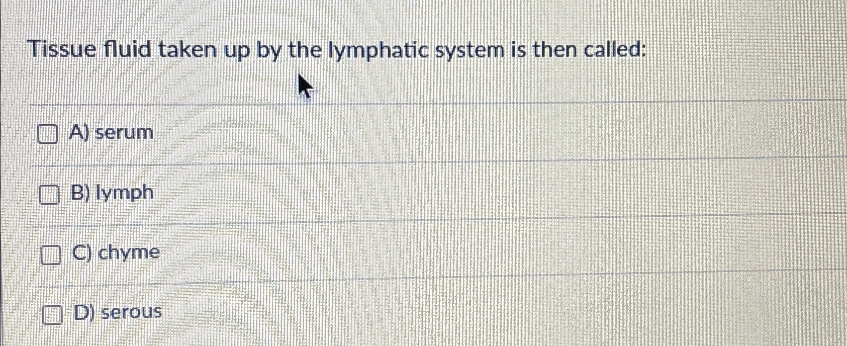 Solved Tissue fluid taken up by the lymphatic system is then | Chegg.com