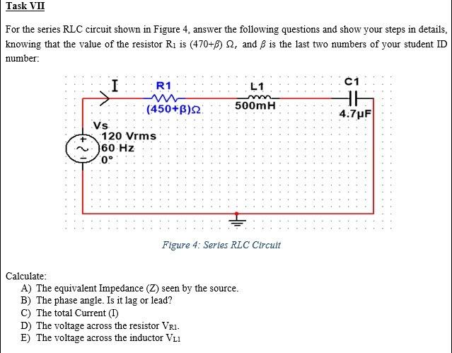 Solved Task VII For the series RLC circuit shown in Figure 4 | Chegg.com