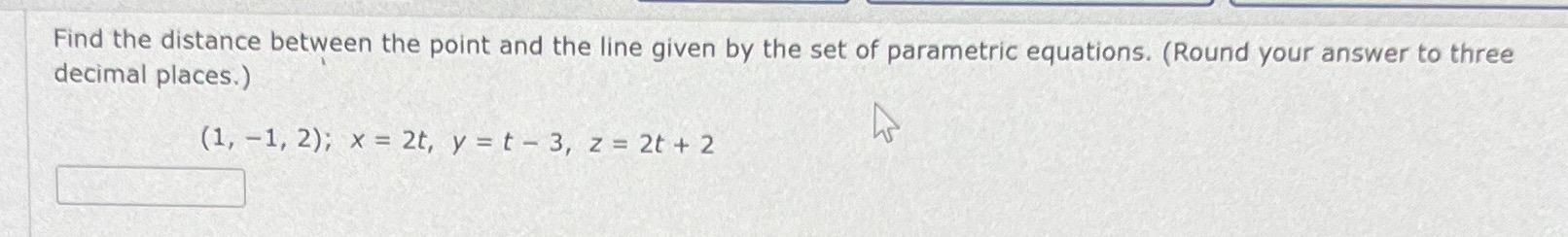 Solved Find the distance between the point and the line | Chegg.com