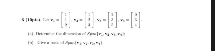 Solved 6 (10pts). Let v1 = V2 V3 = V4 (a) Determine the | Chegg.com