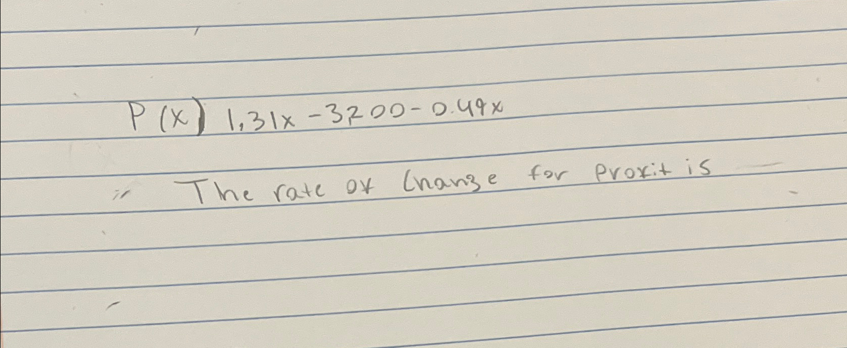 Solved P(x)1.31x-3,200-0.49xThe rate of Chanze for proxit is | Chegg.com
