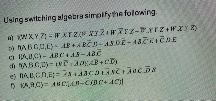 Solved Using switching algebra simplify the following. a) | Chegg.com