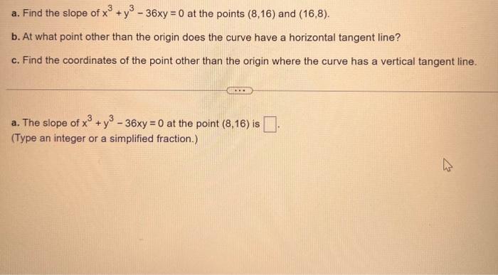 Solved a. Find the slope of x3+y3−36xy=0 at the points | Chegg.com