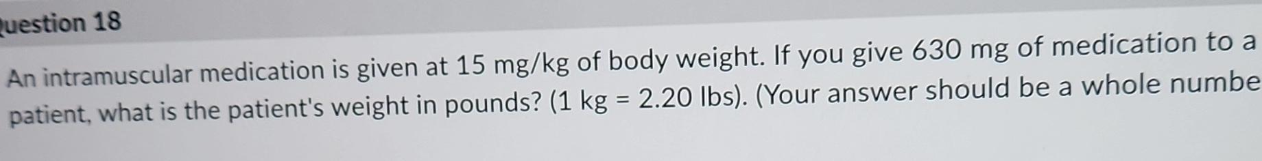 Solved uestion 18An intramuscular medication is given at | Chegg.com