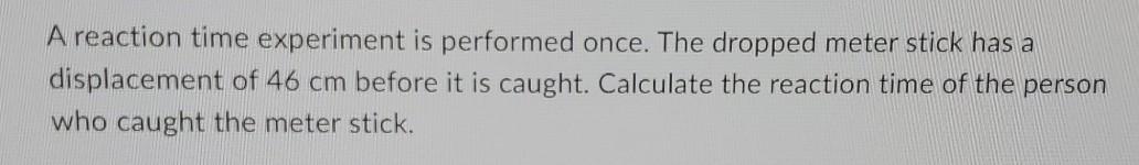 Solved A reaction time experiment is performed once. The | Chegg.com