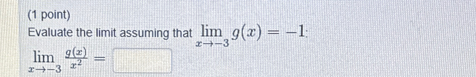 Solved (1 ﻿point)Evaluate the limit assuming that | Chegg.com