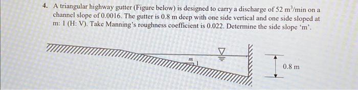 Solved 4. A triangular highway gutter (Figure below) is | Chegg.com