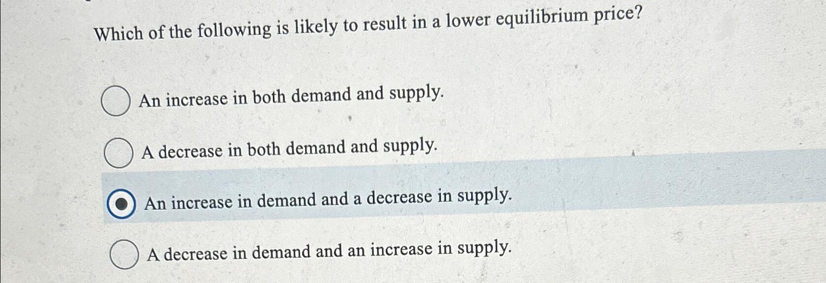 Solved Which of the following is likely to result in a lower | Chegg.com