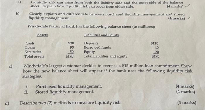 Solved a) Liquidity risk can arise from both the liability | Chegg.com