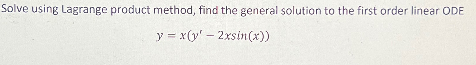 Solved Solve using Lagrange product method, find the general | Chegg.com
