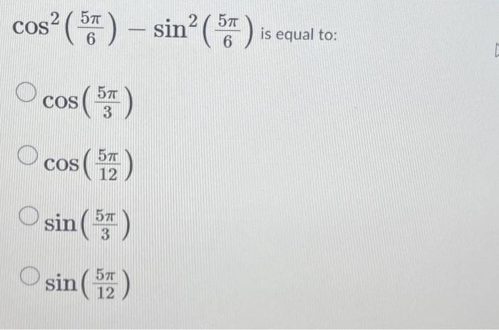 Solved cos2(65π)−sin2(65π)cos(35π)cos(125π)sin(35π)sin(125π) | Chegg.com