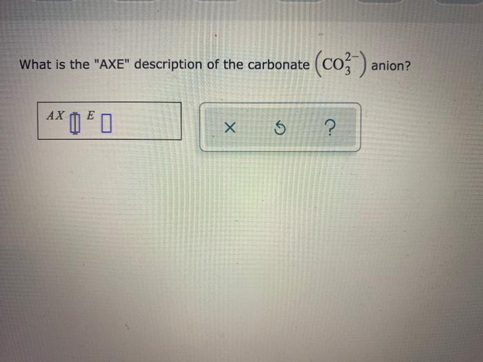 Solved What is the "AXE" description of the carbonate (co}') | Chegg.com
