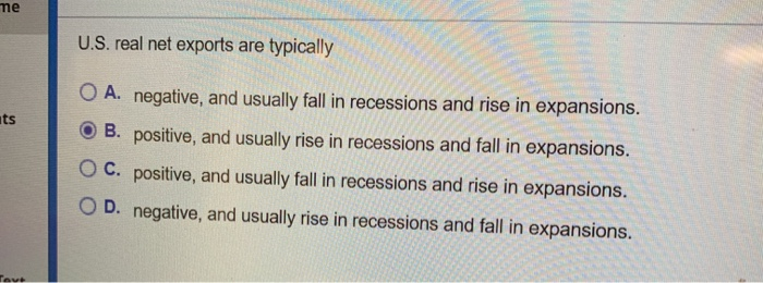 Solved me U.S. real net exports are typically A. negative, | Chegg.com