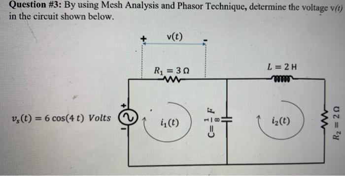 Solved Question # 3: By using Mesh Analysis and Phasor | Chegg.com