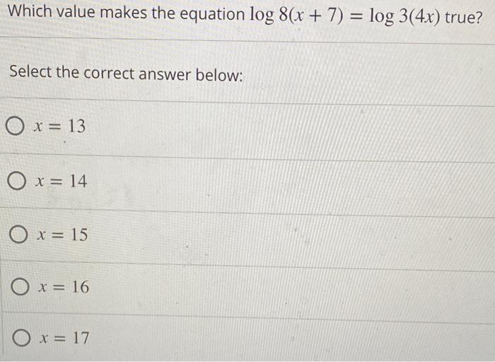 Solved Which value makes the equation log 8(x + 7) = log | Chegg.com