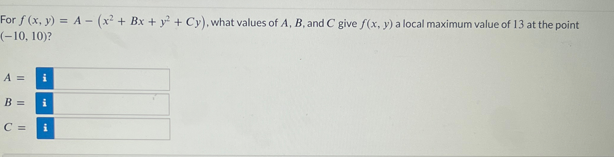 Solved For f(x,y)=A-(x2+Bx+y2+Cy), ﻿what values of A,B, ﻿and | Chegg.com