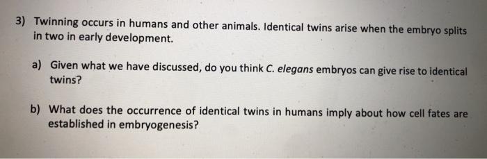 Solved 3) Twinning occurs in humans and other animals. | Chegg.com