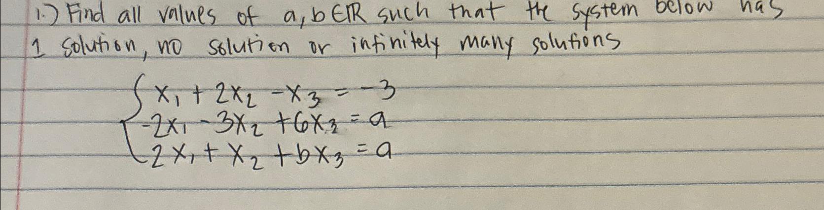 Solved 1.) ﻿Find all values of a,binR such that the system | Chegg.com