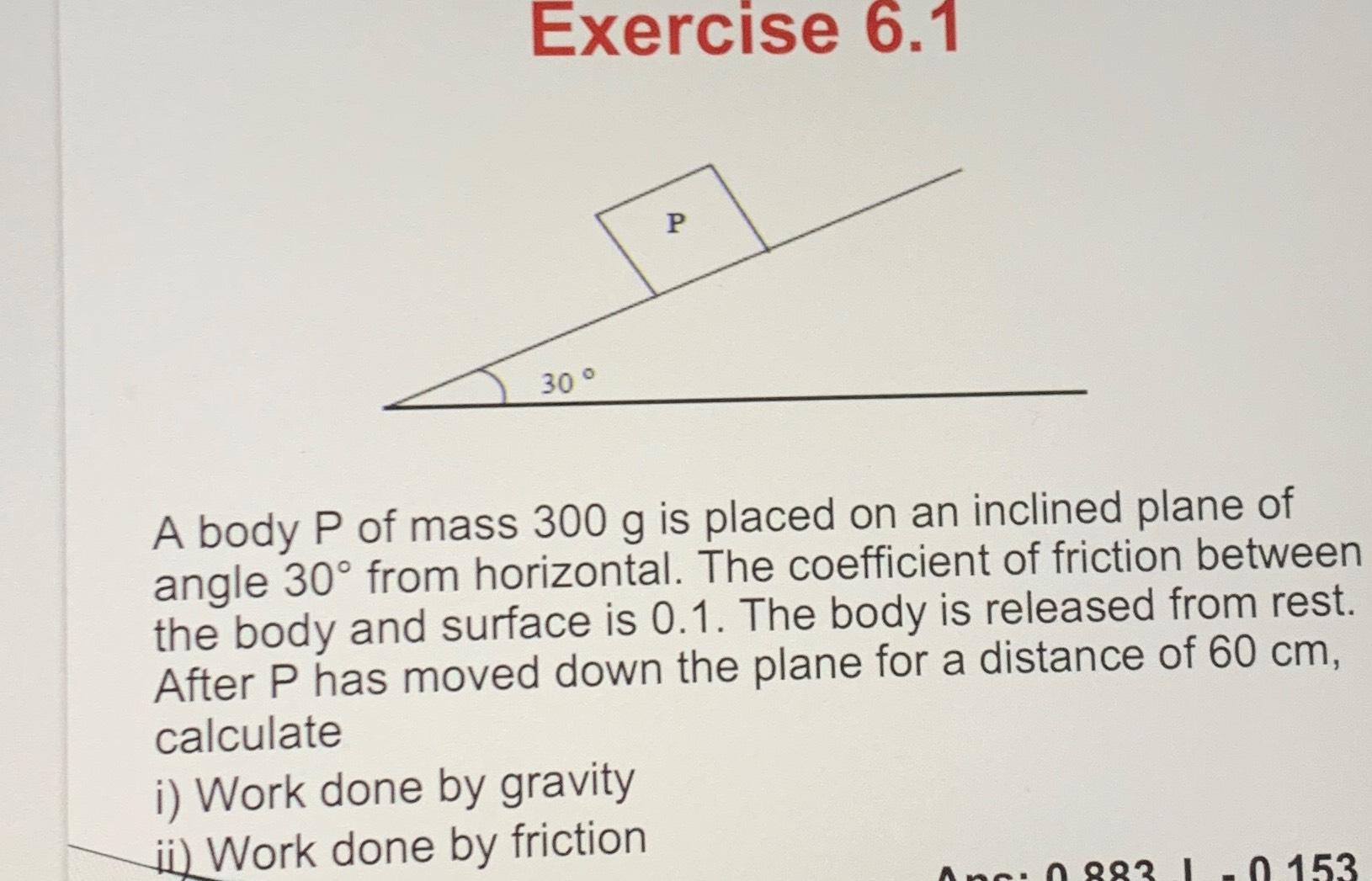 Solved Exercise 6.1A body P ﻿of mass 300g ﻿is placed on an | Chegg.com