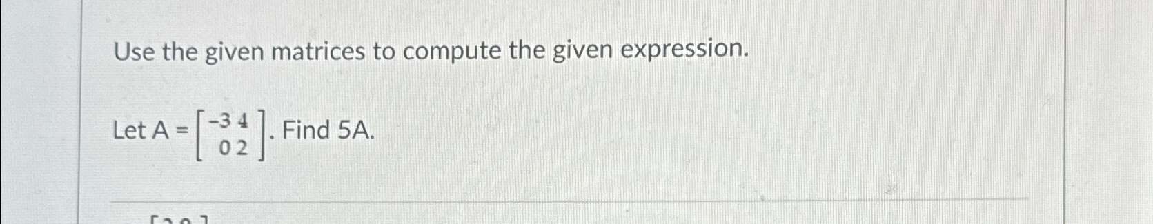 Solved Use the given matrices to compute the given | Chegg.com