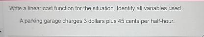 Solved Write a linear cost function for the situation. | Chegg.com