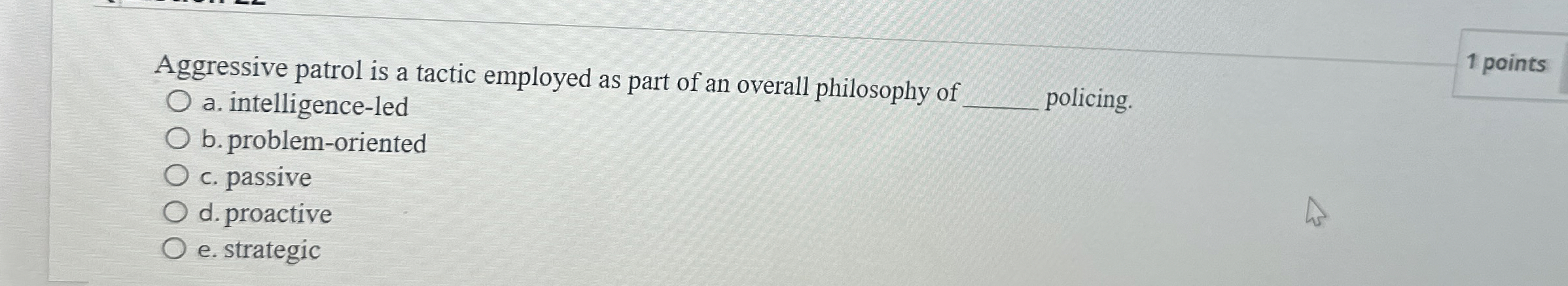 Solved Aggressive patrol is a tactic employed as part of an | Chegg.com