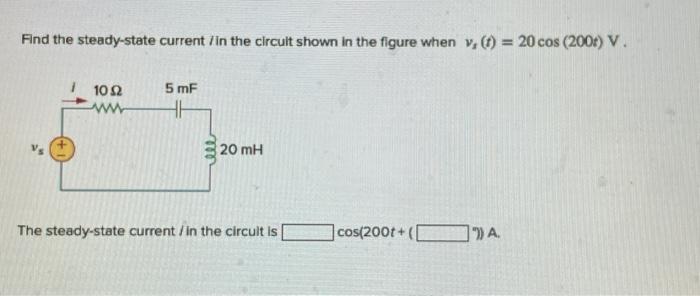 Solved Find The Steady State Current In The Circult Shown