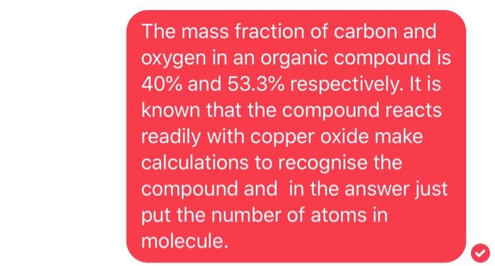 Solved The mass fraction of carbon and oxygen in an organic | Chegg.com