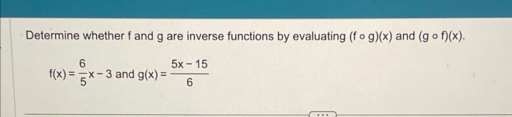 Solved Determine whether f ﻿and g ﻿are inverse functions by | Chegg.com