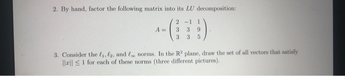 Solved 2. By hand, factor the following matrix into its LU | Chegg.com