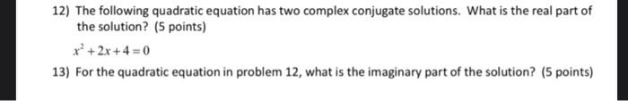Solved 12) The following quadratic equation has two complex | Chegg.com